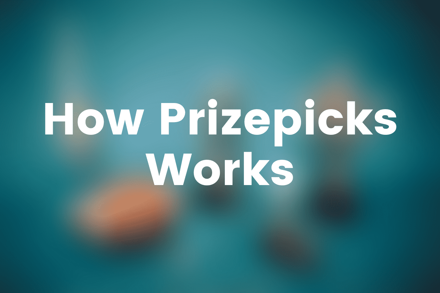 How Prizepicks Works (Complete Guide) - Daily Fantasy Focus