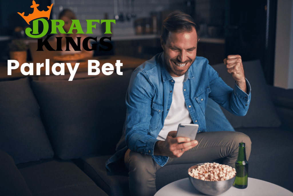 How To Place A Parlay Bet On DraftKings – Step By Step Guide – Daily Fantasy Focus